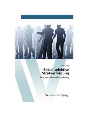 预订不退不换德语Sozial selektive Strafverfolgung:Eine theoretische Betrachtung