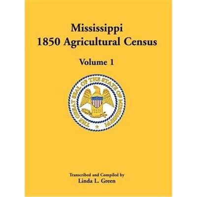 按需印刷Mississippi 1850 Agricultural Census, Volume 1[9780788445118]