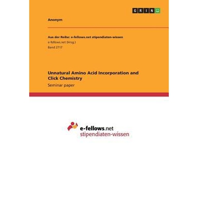 按需印刷Unnatural Amino Acid Incorporation and Click Chemistry[9783668663473]