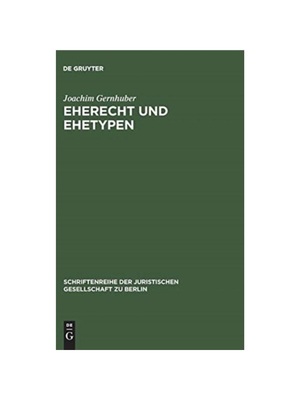 预订【德语】Eherecht und Ehetypen:Vortrag gehalten vor der Berliner Juristischen Gesellschaft am 11. Februar 1981