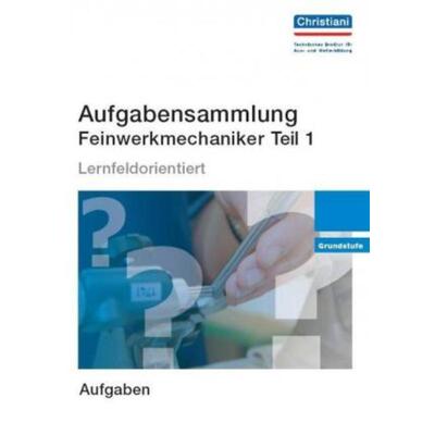 预订不退不换德语 Aufgabensammlung Feinwerkmechaniker. Tl.1:Lernfeldorientiert. Grundstufe. Aufgaben