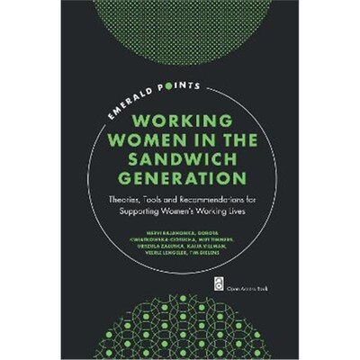 预订Working Women in the Sandwich Generation:Theories, Tools and Recommendations for Supporting Women's Working Lives