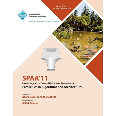 按需印刷SPAA 11 Proceedings of the 23rd Annual Symposium on Parallelisms in Algorithms and Architectures[9781450307437]