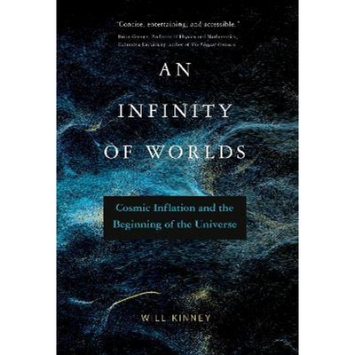 预订不退不换Infinity of Worlds, An:Cosmic Inflation and the Beginning of the Universe