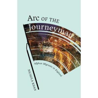 预订Arc of the Journeyman:Afghan Migrants in England