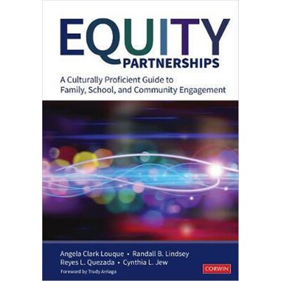 按需印刷不退不换Equity Partnerships:A Culturally Proficient Guide to Family, School, and Community Engagement[9781544324