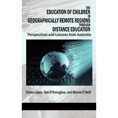 按需印刷不退不换The Education of Children in Geographically Remote Regions Through Distance Education (Hc)[9781617354540