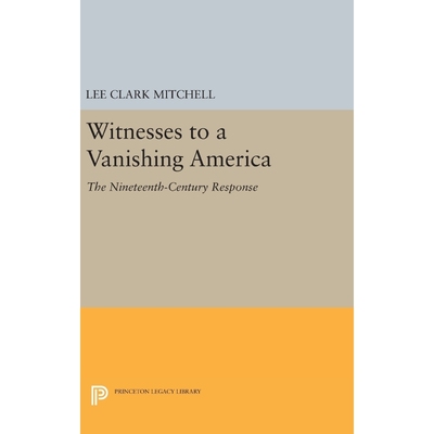 按需印刷Witnesses to a Vanishing America[9780691638065]