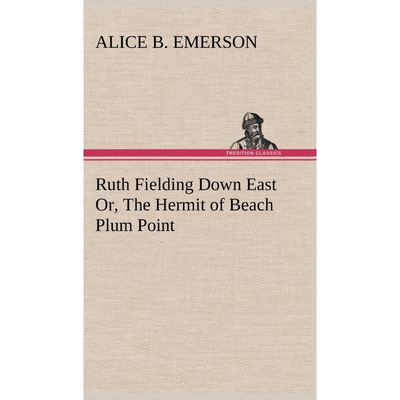 按需印刷Ruth Fielding Down East Or, The Hermit of Beach Plum Point[9783849197858]