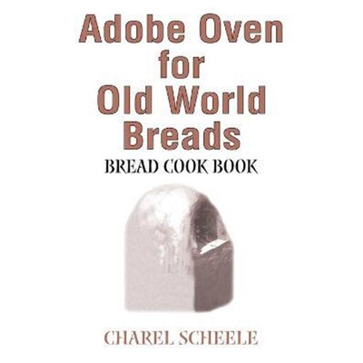 按需印刷不退不换Adobe Oven for Old World Breads:Bread Cook Book[9780595243426]
