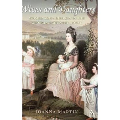 按需印刷Wives and Daughters:Women and Children in the Georgian Country House[9781852852719]
