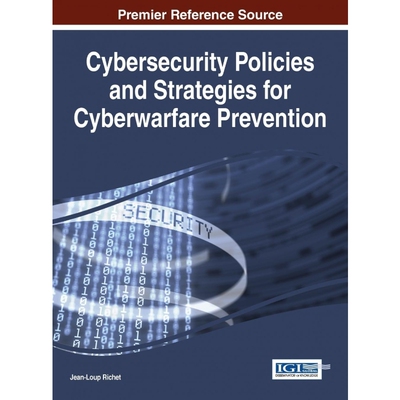 按需印刷不退不换Cybersecurity Policies and Strategies for Cyberwarfare Prevention[9781466684560]