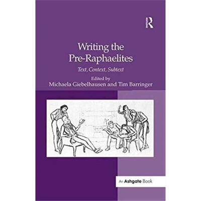 预订不退不换Writing the Pre-Raphaelites[9781138259485]