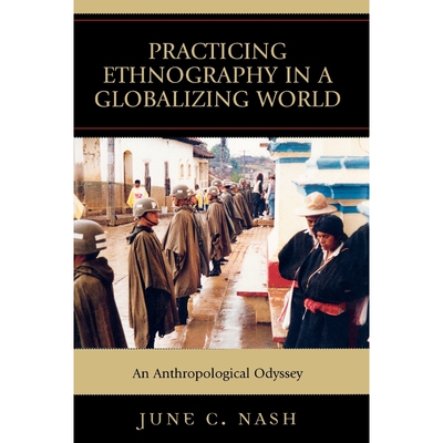按需印刷不退不换Practicing Ethnography in a Globalizing World[9780759108813]