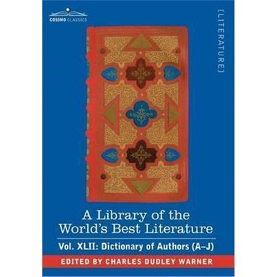 预订A Library of the World's Best Literature - Ancient and Modern - Vol.XLII (Forty-Five Volumes); Dictionary of Authors