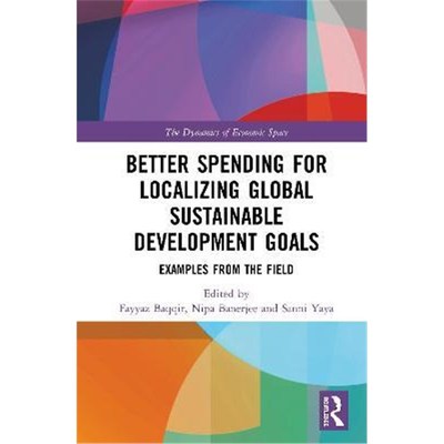 按需印刷Better Spending for Localizing Global Sustainable Development Goals:Examples from the Field[9780367338459]