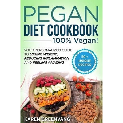 预订不退不换Pegan Diet Cookbook:100% VEGAN: Your Personalized Guide to Losing Weight, Reducing Inflammation, and Feeling