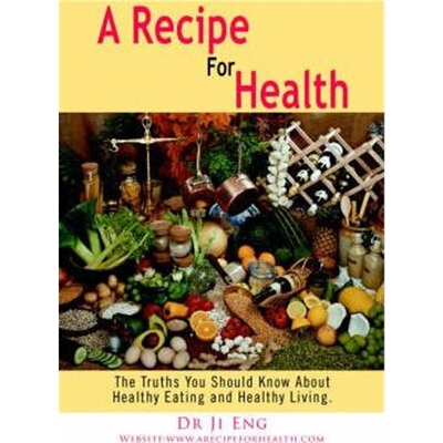 按需印刷A Recipe For Health:The Truths You Should Know About Healthy Eating and Healthy Living.[9780595364329]