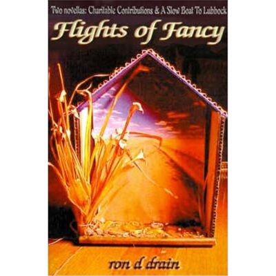 按需印刷不退不换Flights of Fancy:Two Novellas: Charitable Contributions and a Slow Boat to Lubbock[9780595172665]