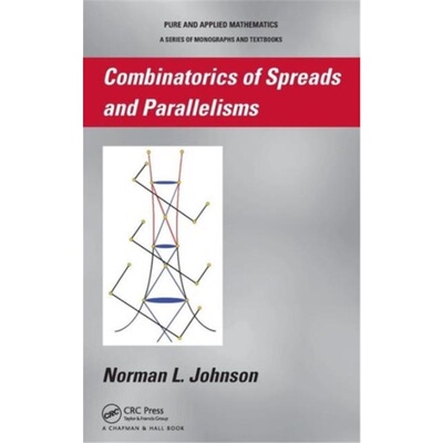 预订不退不换Combinatorics of Spreads and Parallelisms[9781439819463]