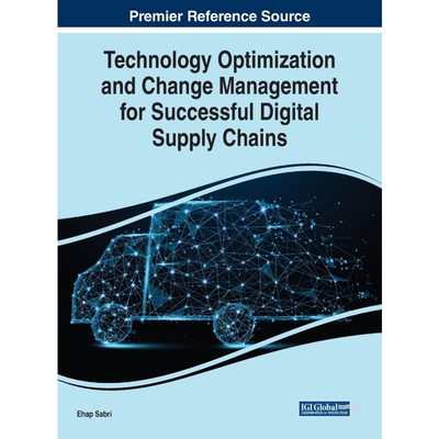 按需印刷Technology Optimization and Change Management for Successful Digital Supply Chains[9781522577003]