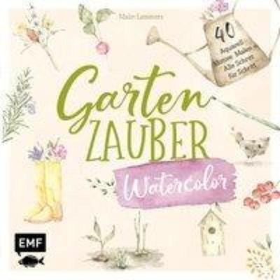 预订【德语】 Gartenzauber - Watercolor:40 Aquarell-Motive malen - alle Schritt für Schritt