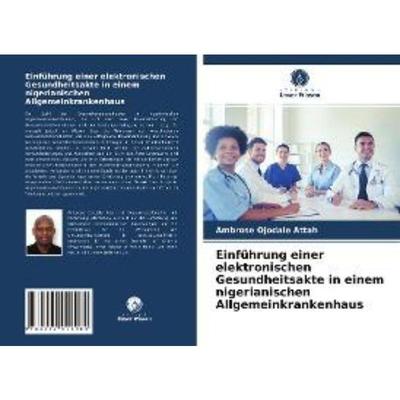 预订【德语】 Einführung einer elektronischen Gesundheitsakte in einem nigerianischen Allgemeinkr