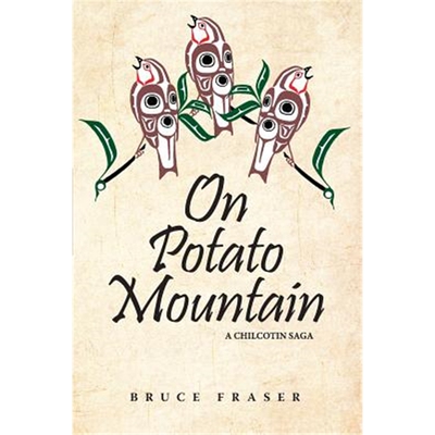 按需印刷不退不换On Potato Mountain:A Chilcotin Saga[9781988915074]