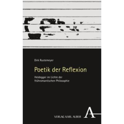 预订【德语】 Poetik der Reflexion:Heidegger im Lichte der frühromantischen Philosophie