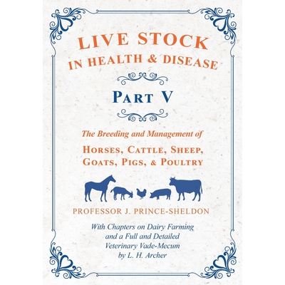 预订不退不换Live Stock in Health and Disease - Part V - The Breeding and Management of Horses, Cattle, Sheep, Go