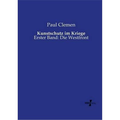预订不退不换德语 Kunstschutz im Kriege:Erster Band: Die Westfront