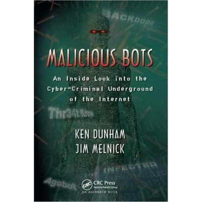 预订不退不换Malicious Bots:An Inside Look into the Cyber-Criminal Underground of the Interne[9781420069037]