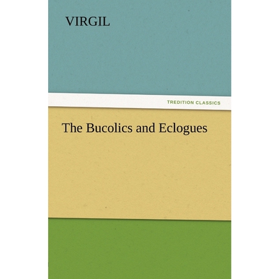 按需印刷不退不换The Bucolics and Eclogues[9783842436862]