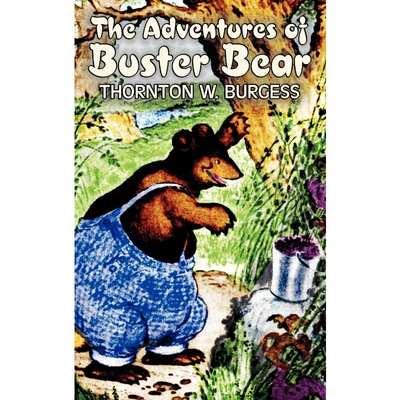 预订不退不换The Adventures of Buster Bear by Thornton Burgess, Fiction, Animals, Fantasy & Magic