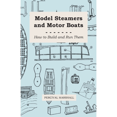 按需印刷不退不换Model Steamers and Motor Boats - How to Build and Run Them[9781446518335]