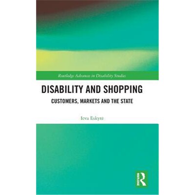 按需印刷不退不换Disability and Shopping:Customers, Markets and the State[9781138105775]