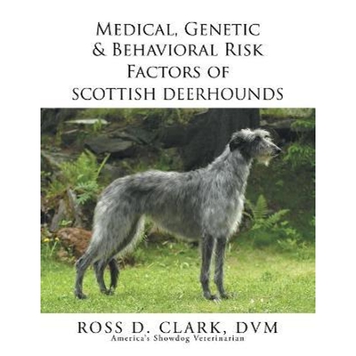 预订不退不换Medical, Genetic & Behavioral Risk Factors of Scottish Deerhounds