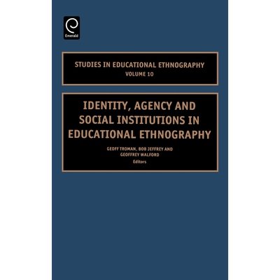 按需印刷Identity, Agency and Social Institutions in Educational Ethnography[9780762311446]