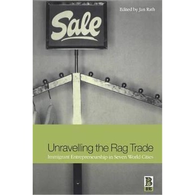 按需印刷不退不换Unravelling the Rag Trade:Immigrant Entrepreneurship in Seven World Cities[9781859734230]
