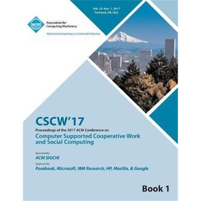 按需印刷CSCW 17 Computer Supported Cooperative Work and Social Computing Vol 1[9781450354424]