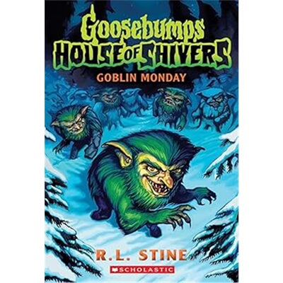 现货 哥布林星期一 鸡皮疙瘩战栗屋系列 #2 Goblin Monday (Goosebumps House of Shivers #2)