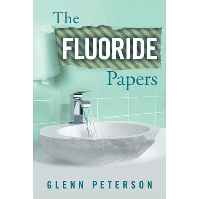 按需印刷不退不换The Fluoride Papers[9781949735932]