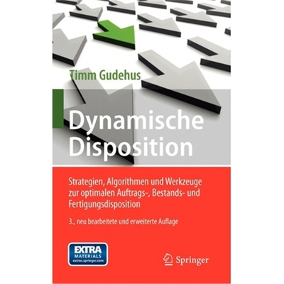 预订Dynamische Disposition:Strategien, Algorithmen Und Werkzeuge Zur Optimalen Auftrags-, Bestands- Und Fertigungsdi