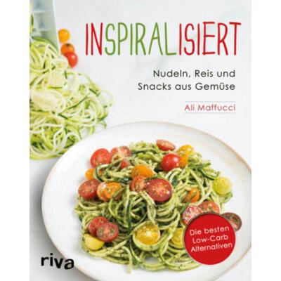 预订不退不换德语 Inspiralisiert - Nudeln, Reis und Snacks aus Gemüse:Die besten Low-Carb-A