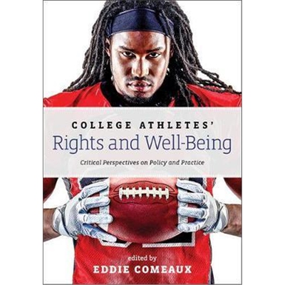 按需印刷不退不换College Athletes' Rights and Well-Being:Critical Perspectives on Policy and Practice[9781421423852]