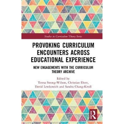 预订Provoking Curriculum Encounters Across Educational Experience:New Engagements with the Curriculum Theory Archive
