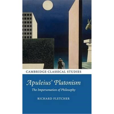 按需印刷不退不换Apuleius' Platonism:The Impersonation of Philosophy[9781107025479]