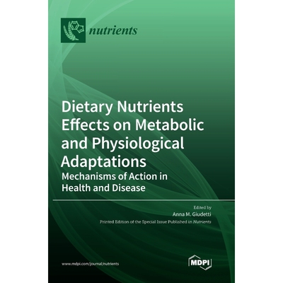 按需印刷Dietary Nutrients Effects on Metabolic and Physiological Adaptations[9783036551173]