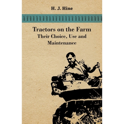 按需印刷不退不换Tractors On The Farm - Their Choice, Use And Maintenance[9781446509494]