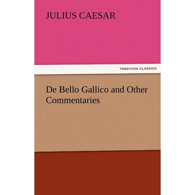 按需印刷de Bello Gallico and Other Commentaries[9783842425804]